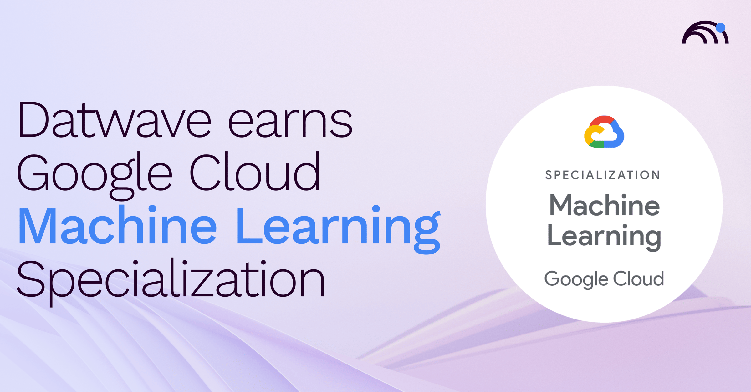 Datwave achieves Google Cloud Machine Learning Specialization